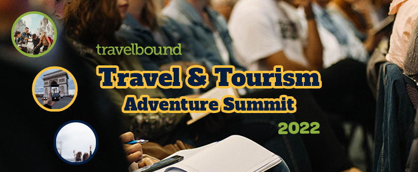Travelbound Travel & Tourism Adventure Summit 2022 - Travelbound